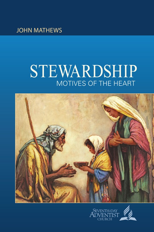 Stewardship: Motives of the Heart - Disciple