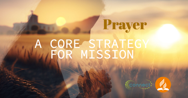 Prayer – A Core Strategy For Mission - Disciple